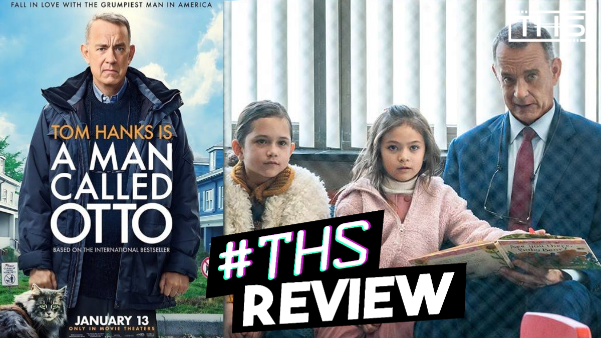A Man Called Otto: Love Thy (Grumpy) Neighbor [Review] - That Hashtag Show