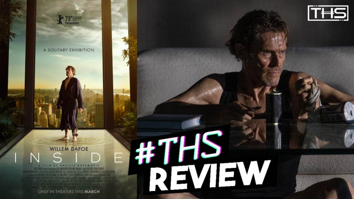 INSIDE (2023) - An Intimately Dull Affair [Review] - That Hashtag Show