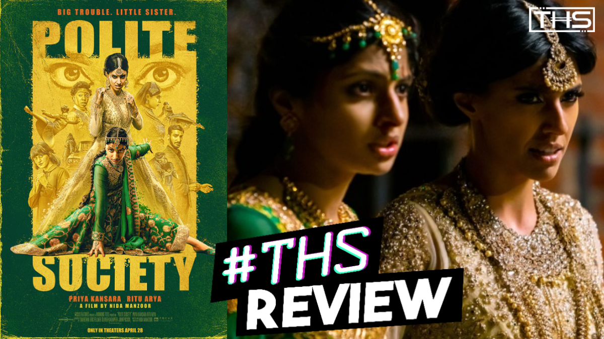 Polite Society: Fantastic, Fun, & Action-Packed [Review] - That Hashtag ...